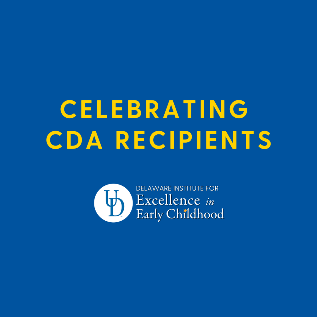 Celebrating the CDA Credential - Delaware Institute for Excellence in ...